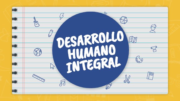 DESARROLLO HUMANO INTEGRAL P2-S2 | Genially