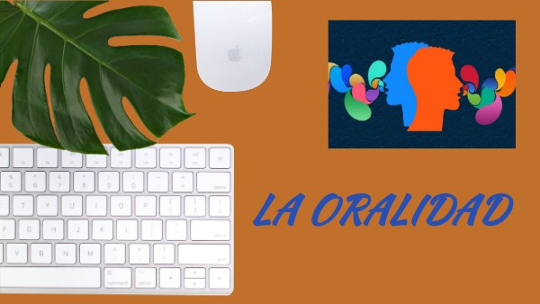 La Oralidad | Genially