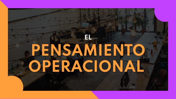 Pensamiento operacional | Genially