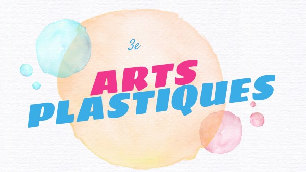 Arts plastiques 3e