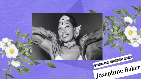 Joséphine Baker Oral DNB | Genially