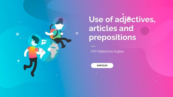 REVIEW ADJECTIVES, ARTICLES AND PREPOSITIONS | Genially