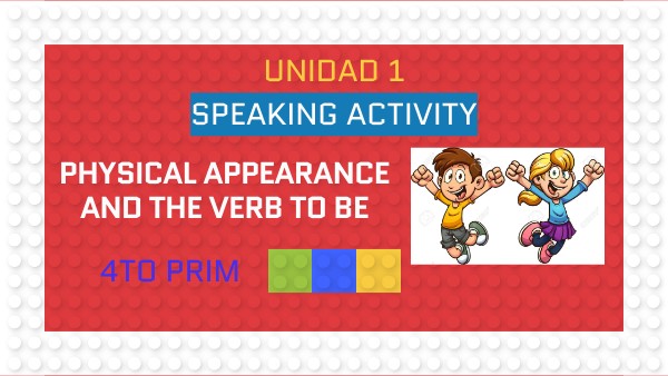 4TOP 1SPEAKING PHYSICAL APPEARANCE/TO BE | Genially