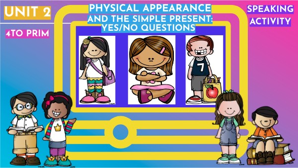 UNIT 2: 4TOP SPEAKING PHYSICAL APPEARANCE AND THE SIMPLE PRESENT: YNQ ...