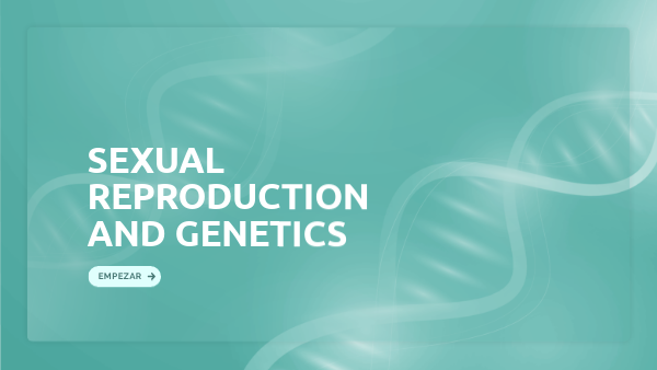 Ch. 10 Sexual Reproduction and Genetics | Genially