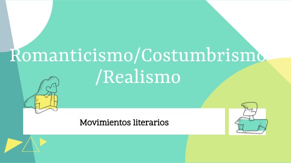 Romanticismo, realismo y costumbrismo español | Genially