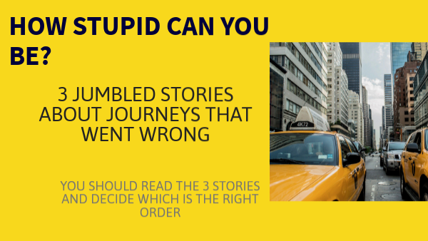 How stupid can you be? 3 jumbled stories