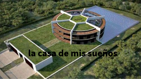 la casa de mis suenos