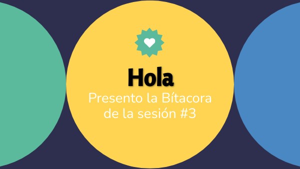 Bitácora Sesión #3 | Genially