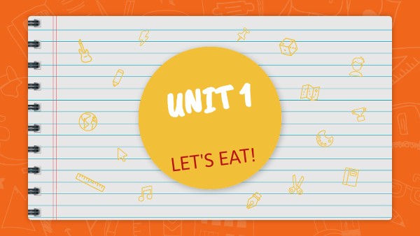 UNIT 1 let's eat