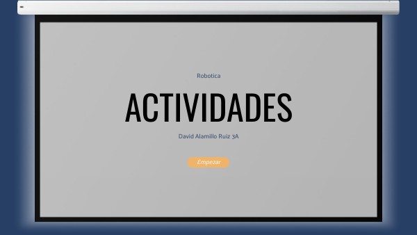 Ejercicios de Robotica David Alamillo Ruiz 3A | Genially