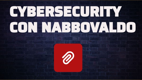 CYBERSECURITY CON NABBOVALDO | Genially