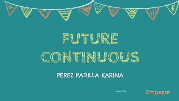 FUTURE CONTINUOUS | Genially