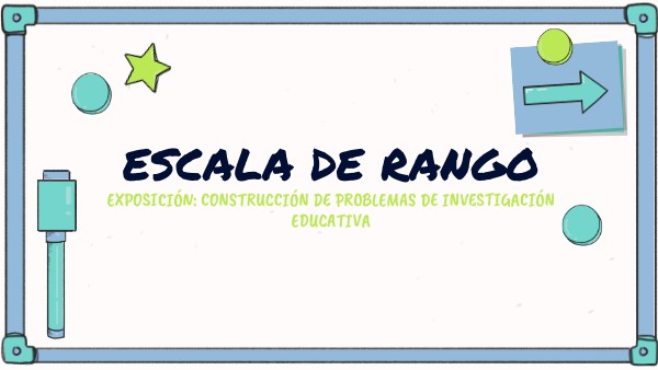 ESCALA DE RANGOS. EXPOSICIÓN | Genially