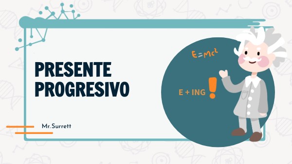 PRESENTE PROGRESIVO | Genially