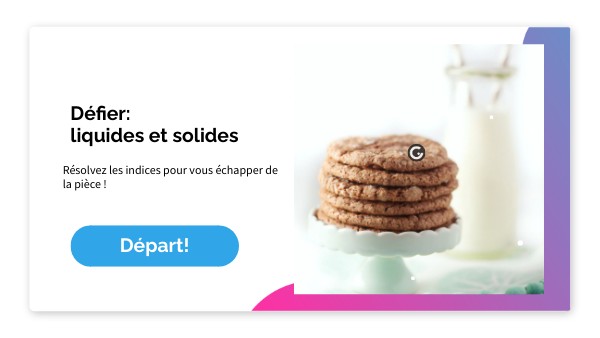 VIBRANT BREAKOUT - Les liquides et les solides