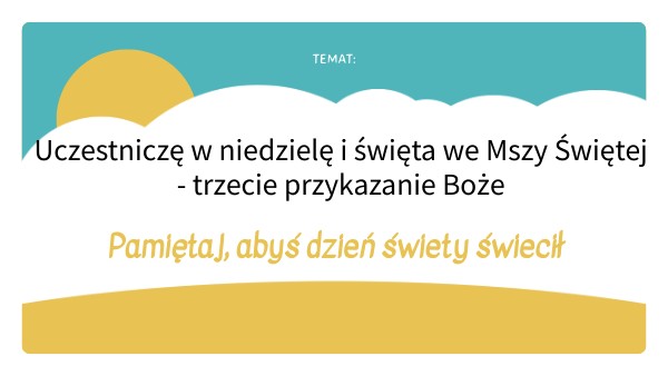 KL. 3 UCZESTNICZĘ W NIEDZIELĘ I SWIĘTA WE MSZY ŚWIETEJ- 3 PRZY ...
