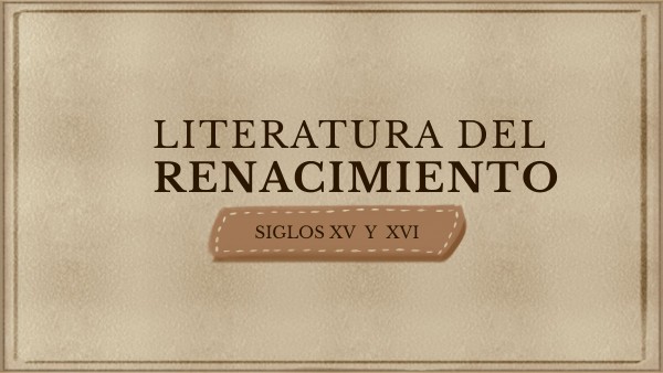 Literatura en los siglos XVI y XVII | Genially