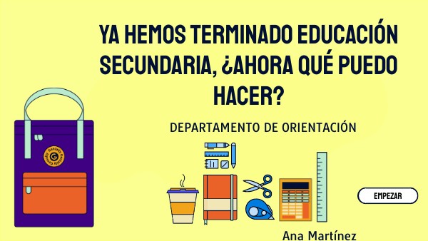 HE TERMINADO 4º ESO, ¿AHORA QUÉ? | Genially