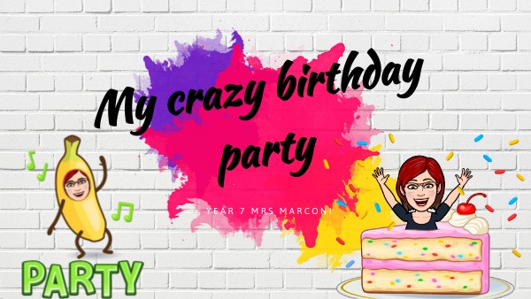 My craziest birthday party | Genially
