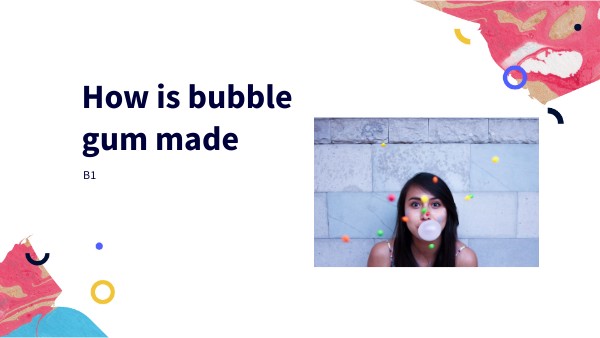 How is bubble gum made | Genially