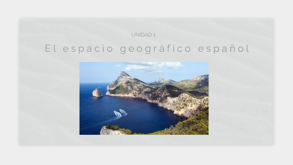 Unidad 1. El espacio geográfico español. | Genially
