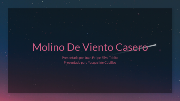 Juan Felipe Silva Tobito MOLINO DE VIENTO