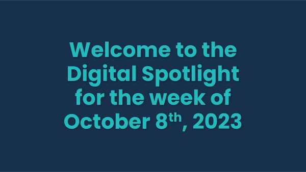 2023-10-08 Digital Spotlight