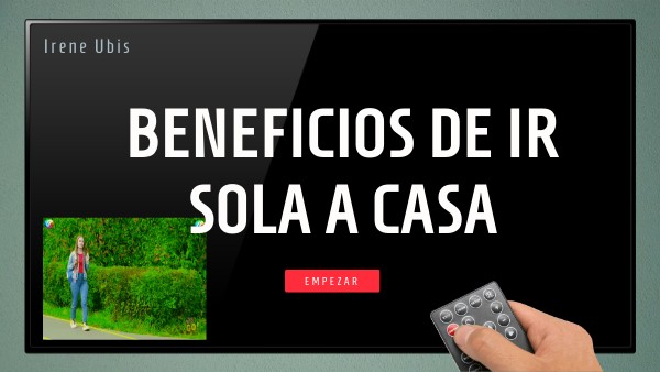 beneficios de ir sola a casa | Genially
