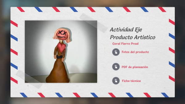 Producto Artístico Actividad Eje | Genially