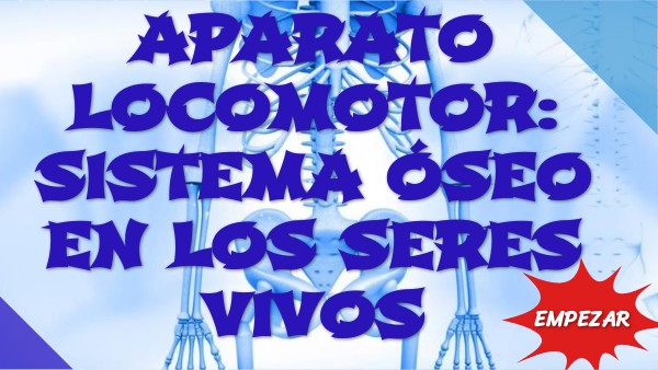 APARATO LOCOMOTOR: SISTEMA ÓSEO EN LOS SERES VIVOS