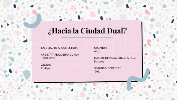 ¿HACIA LA CIUDAD DUAL? | Genially