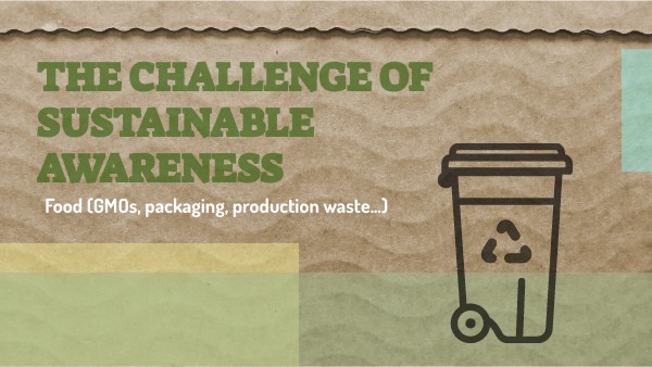 FOOD (GMOs, packaging, production waste...)