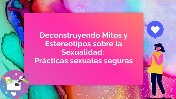Abordaje de mitos y estereotipos sobre sexualidad | Genially
