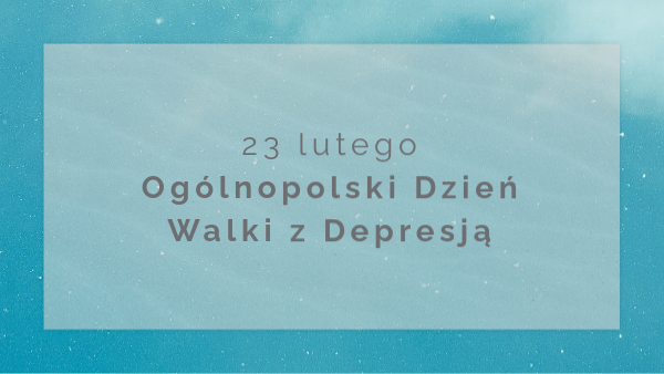23 lutego Ogólnopolski Dzień Walki z Depresją | Genially