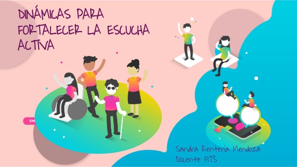 DINÁMICAS PARA FORTALECER LA ESCUCHA | Genially