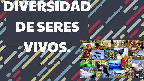 diversidad de seres vivos | Genially