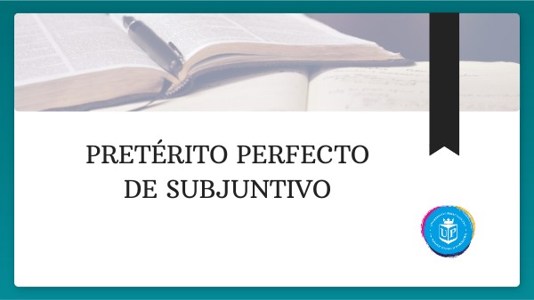Gram III - Pretérito perfecto de subjuntivo