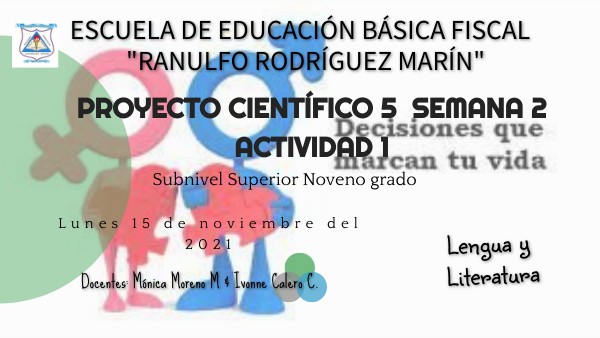 PROYECTO CIENTÍFICO 5 SEMANA 2 ACTIVIDAD 1 NOVENO LENGUA | Genially