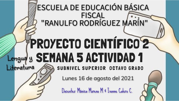 PROYECTO CIENTÌFICO 2 SEMANA 5 ACTIVIDAD 1 OCTAVO GRADO LENGUA | Genially