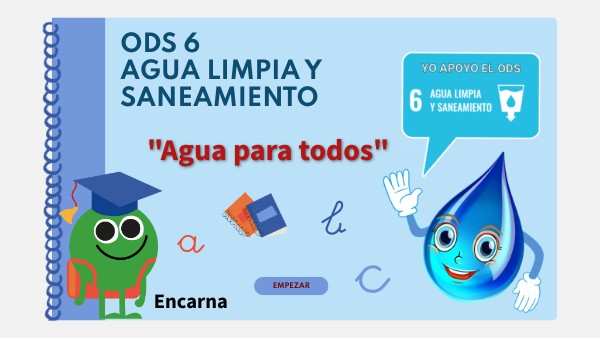 ODS 6: AGUA LIMPIA Y SANEAMIENTO | Genially