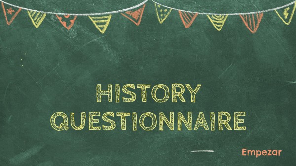 HISTORY QUESTIONNAIRE | Genially