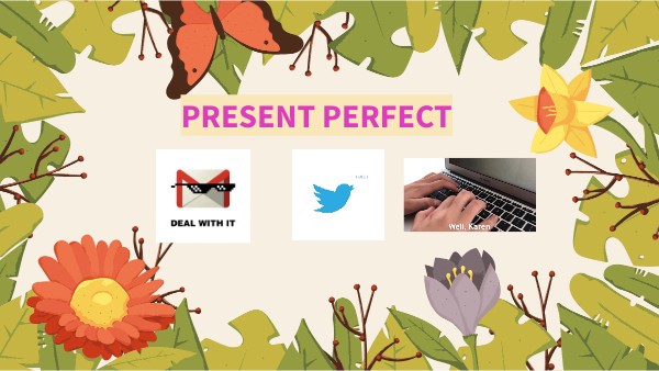 PRESENT PERFECT
