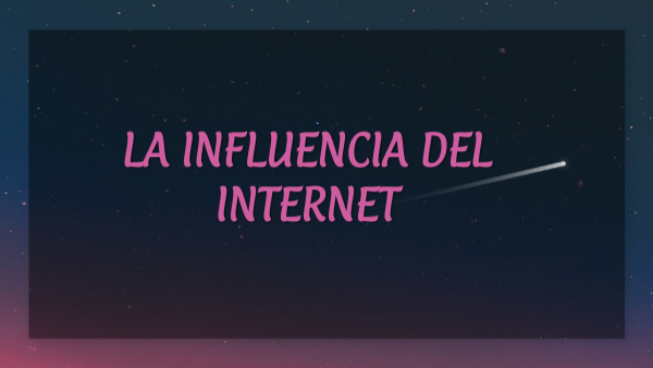 INFLUENCIA DEL INTERNET