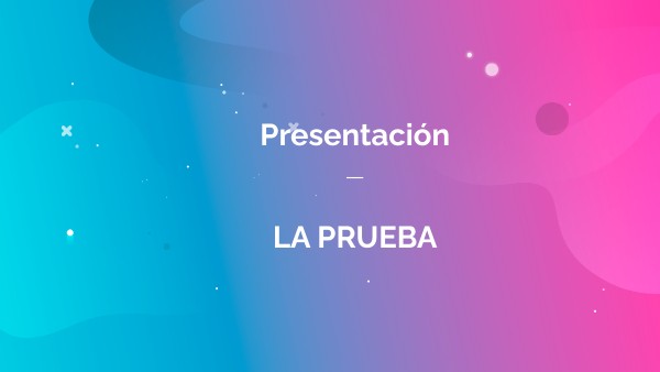 La prueba | Genially