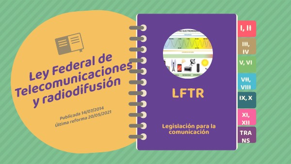 Ley Federal de Telecomunicaciones y radiodifusión | Genially