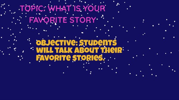 WHAT IS YOUR FAVORITE STORY