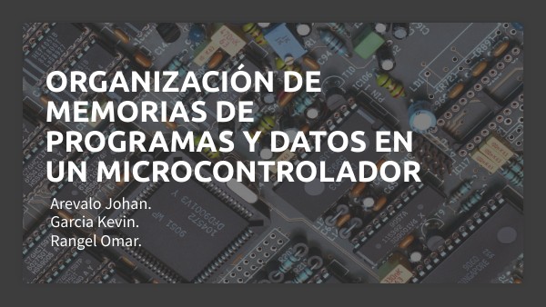 ORGANIZACIÓN DE MEMORIAS DE PROGRAMAS Y DATOS EN UN MICROCONTROLADOR ...