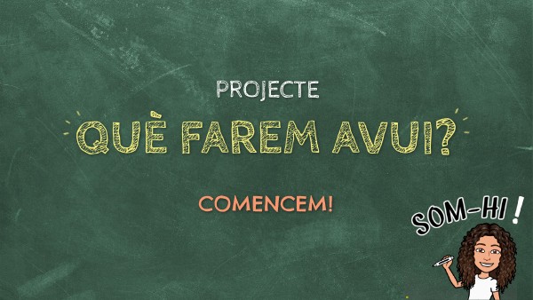 PROJECTE 2024 Què farem avui