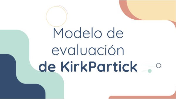Modelo de Evaluación de Kirkpatrick | Genially